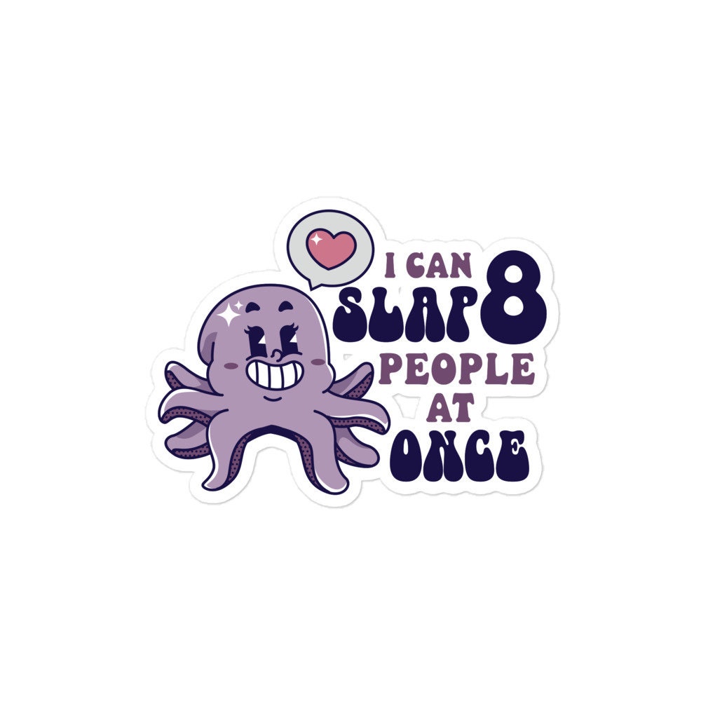 I Can Slap 8 People at Once Funny Cute Octopus Stickers - Etsy
