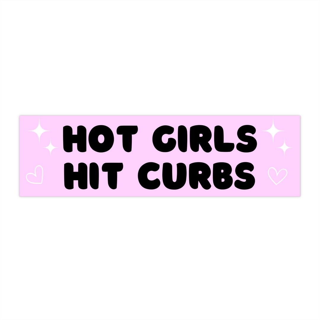 Funny "hot Girls Hit Curbs" Car Bumper Sticker: Trendy Car Lover Gift ...