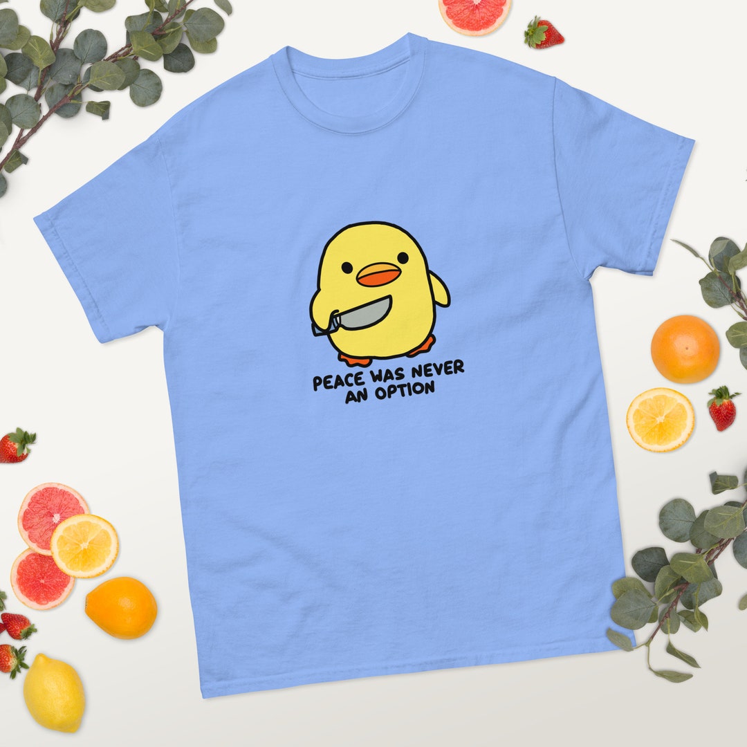 Funny Duck T-shirt: Kawaii Peace Was Never an Option Tee - Etsy