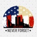 9/11 Never Forget PNG, Sublimation Design (digital Download) - Etsy