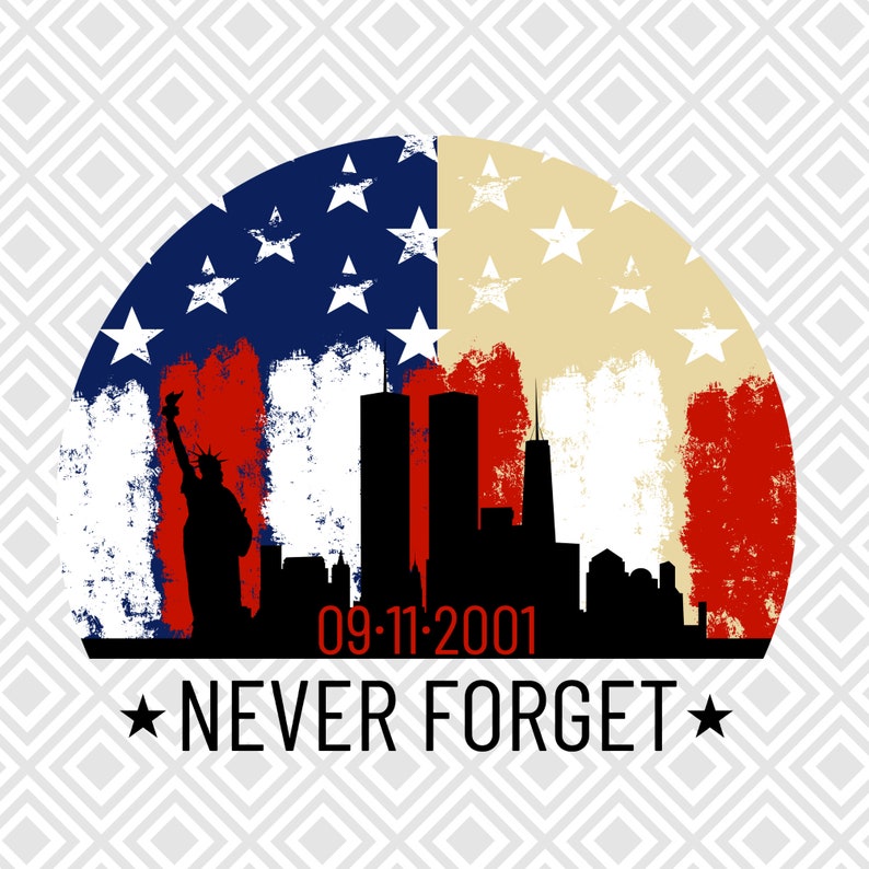 9/11 Never Forget PNG, Sublimation Design Download, Shirt Design Png ...