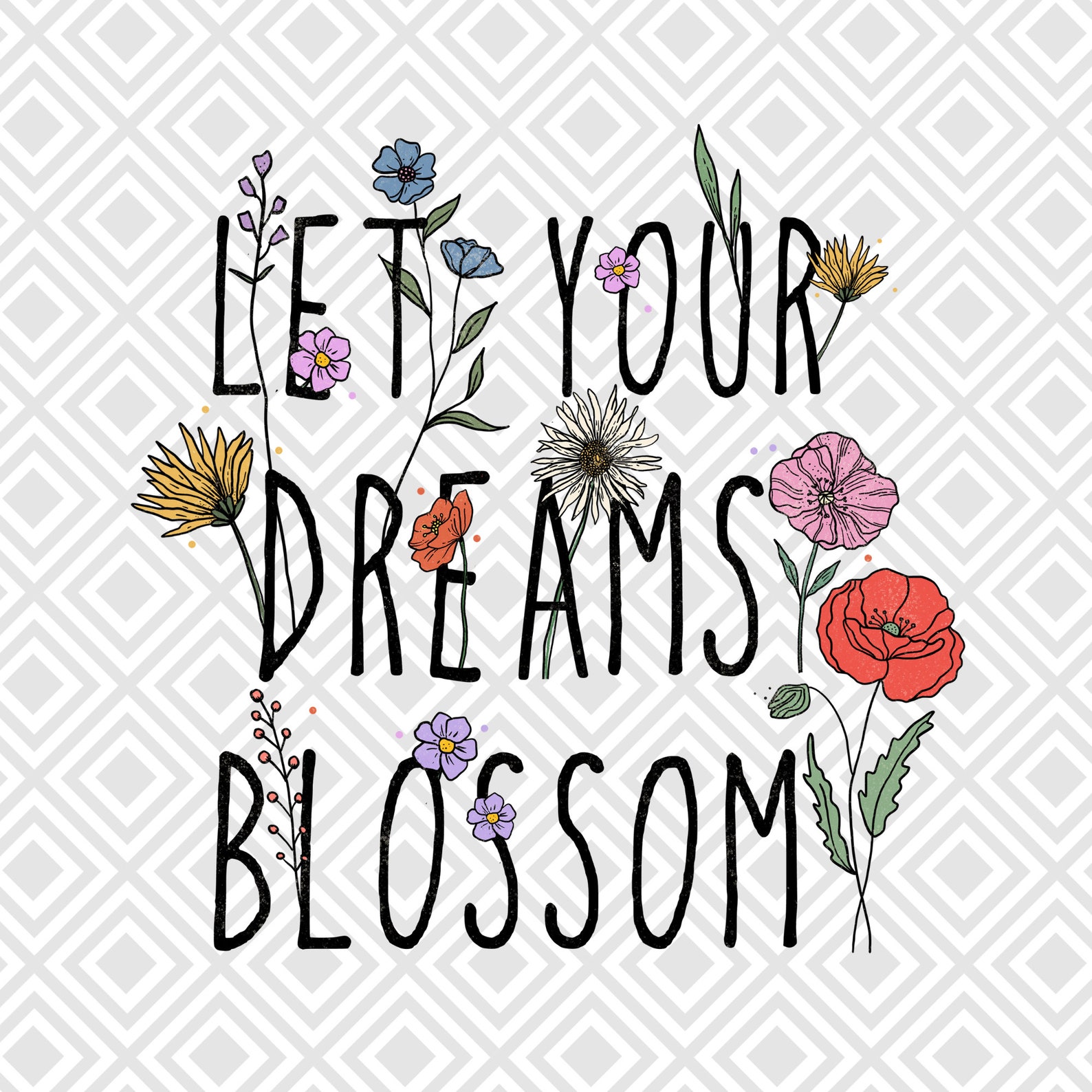 Let Your Dreams Blossom PNG Sublimation Design Download - Etsy