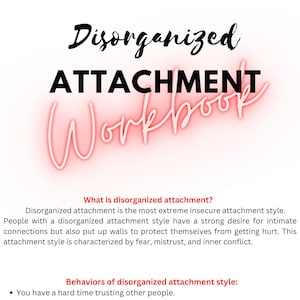 Disorganized Attachment Workbook 50pgs, Fearful, Avoiding, Self Help ...