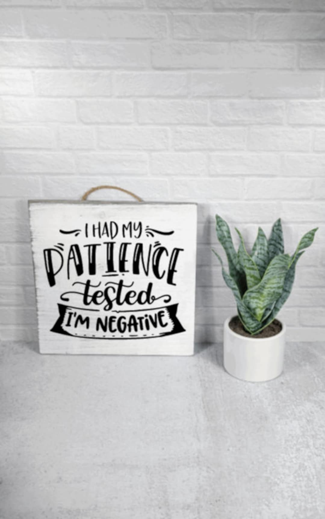 Funny Handmade Wooden Sign, Had My Patience Tested I'm Negative, Home ...