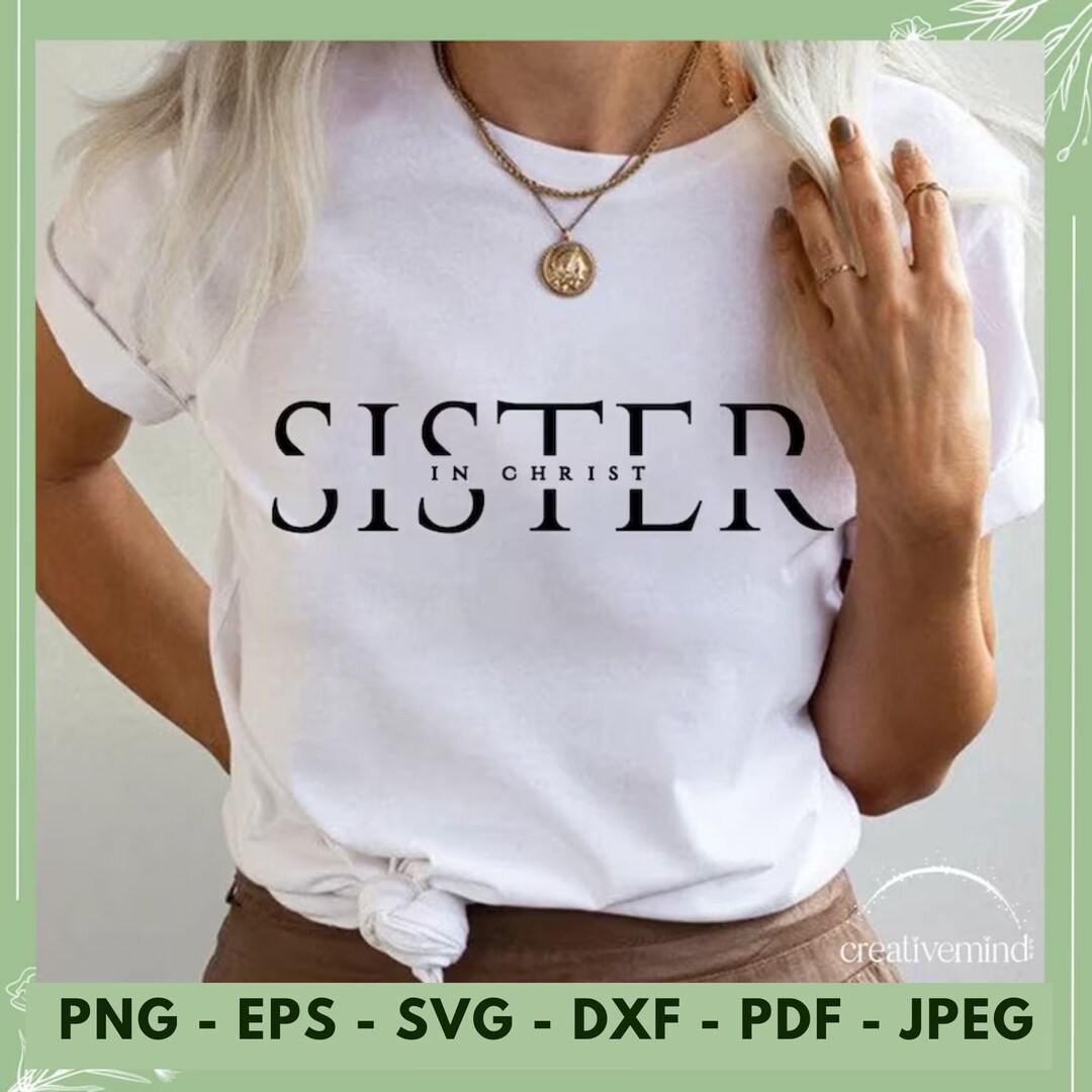 Sister in Christ Svg, Christian Woman Svg, Sister Love Svg, Religious ...