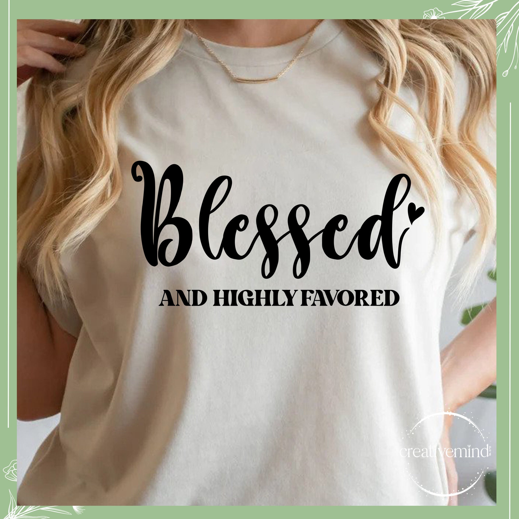 Blessed and Highly Favored Svg, Blessed Cut File, Scripture Svg, Quote ...