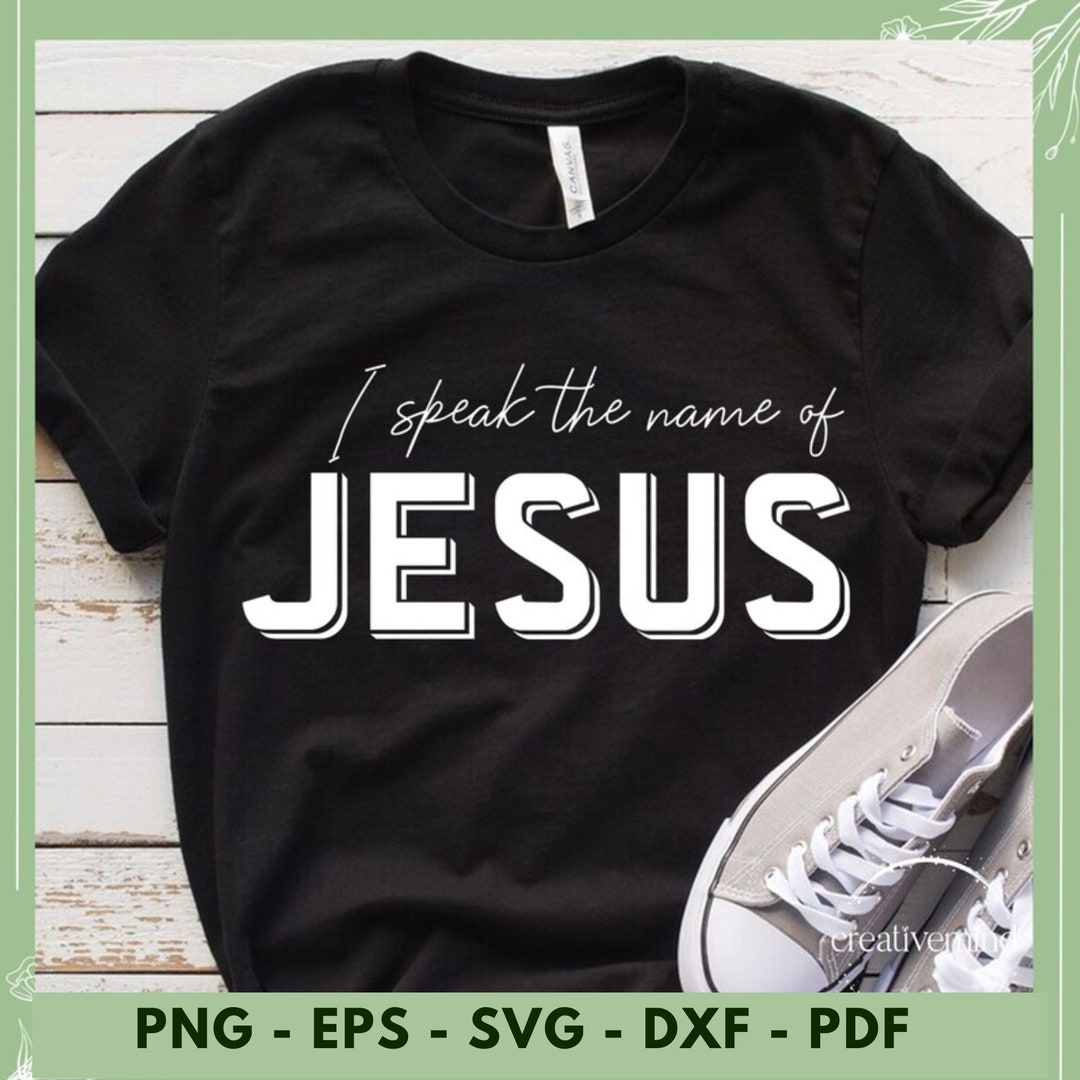 I Speak the Name of Jesus Svg, Jireh Svg, Jehovah Svg, Yahweh Svg, in ...