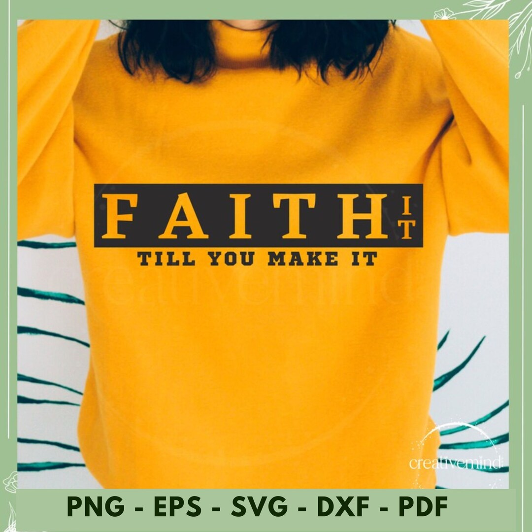 Faith It Till You Make It Svg, Faith Endures Svg, Christian Svg, Faith ...