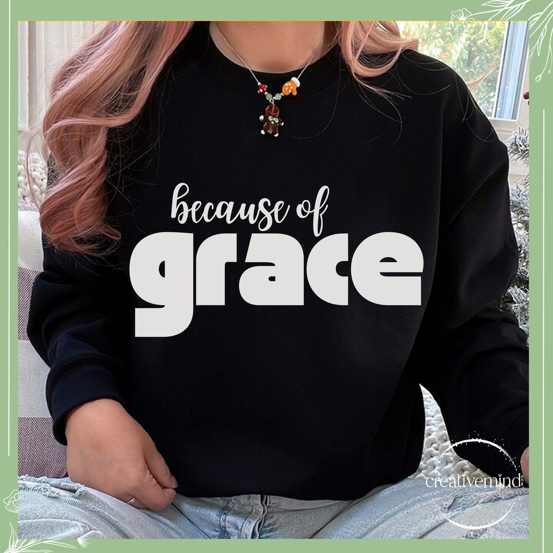 Because of Grace Svg Love God Svg Easter Svg Amazing Grace - Etsy