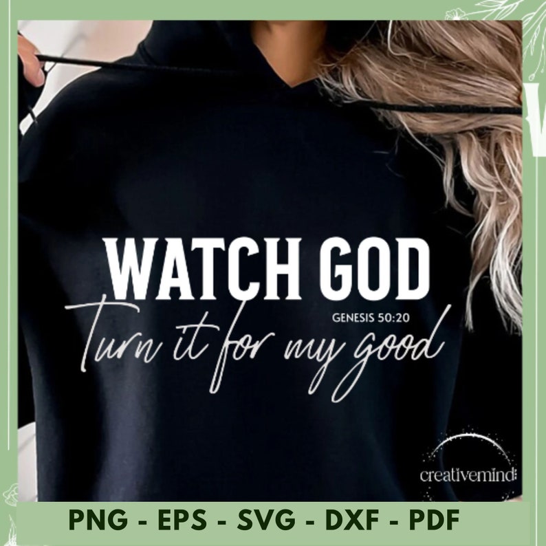 Watch Him Turn It for My Good Svg , Trusting God, Dopeness Svg, Faith ...