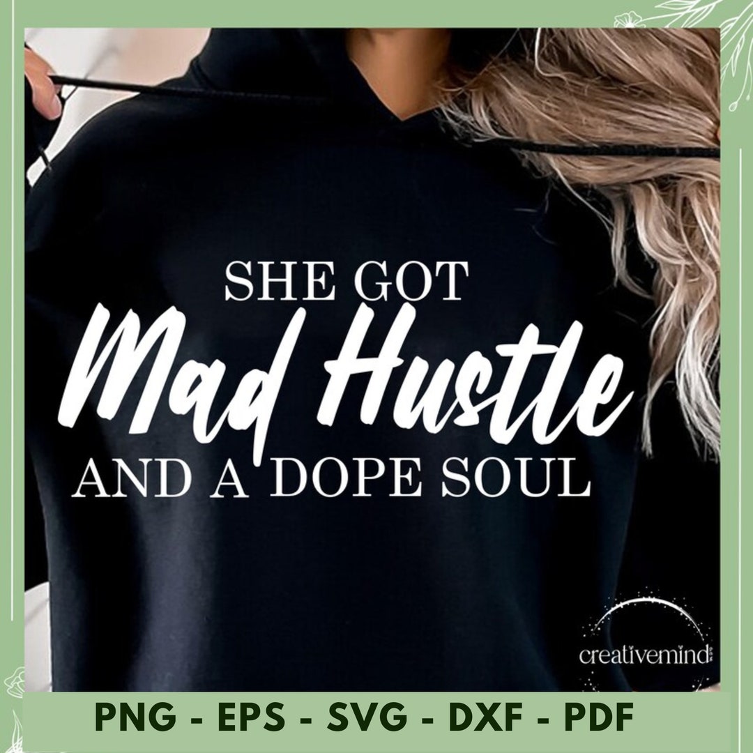 Strong Woman Svg, She Got Mad Hustle, Sassy Svg Diva Svg Kinda Vibe Svg ...