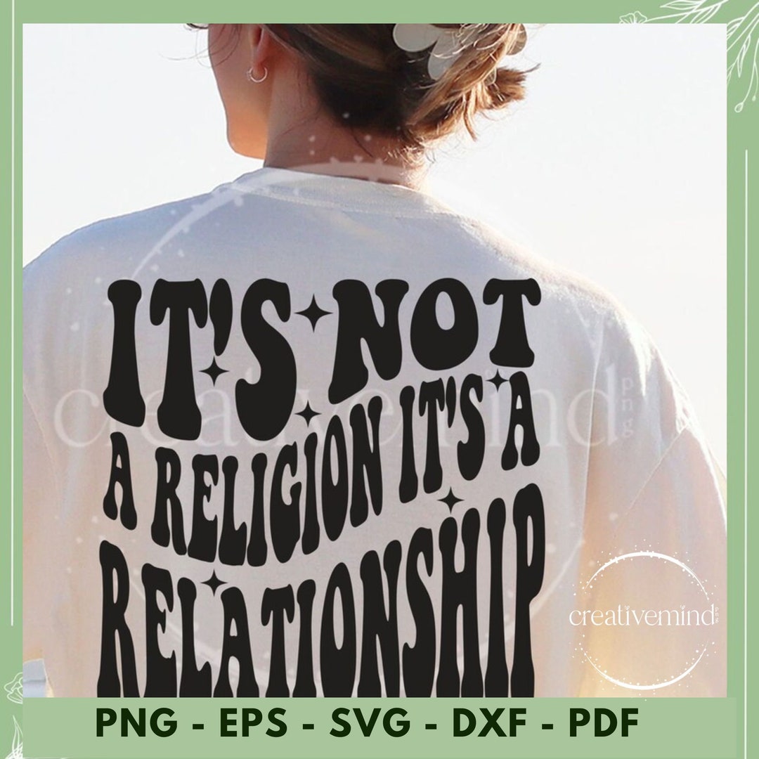 It's Not a Religion It's a Relationship Svg, Religious Svg Religious ...
