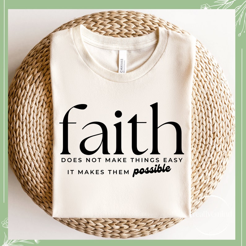 Faith Does Not Make Things Easy It Makes Them Possible Svg, Christian ...