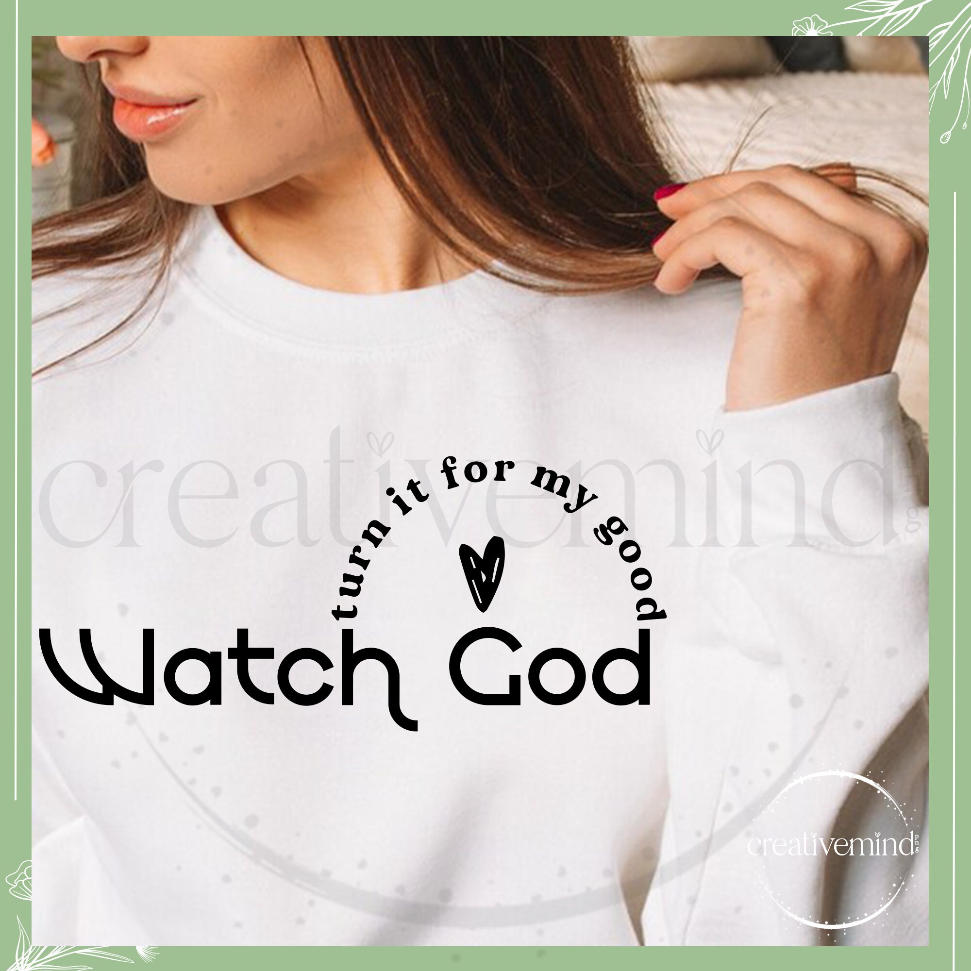 Watch God Turn It for My Good Svg Trust God Svg God Got Me - Etsy