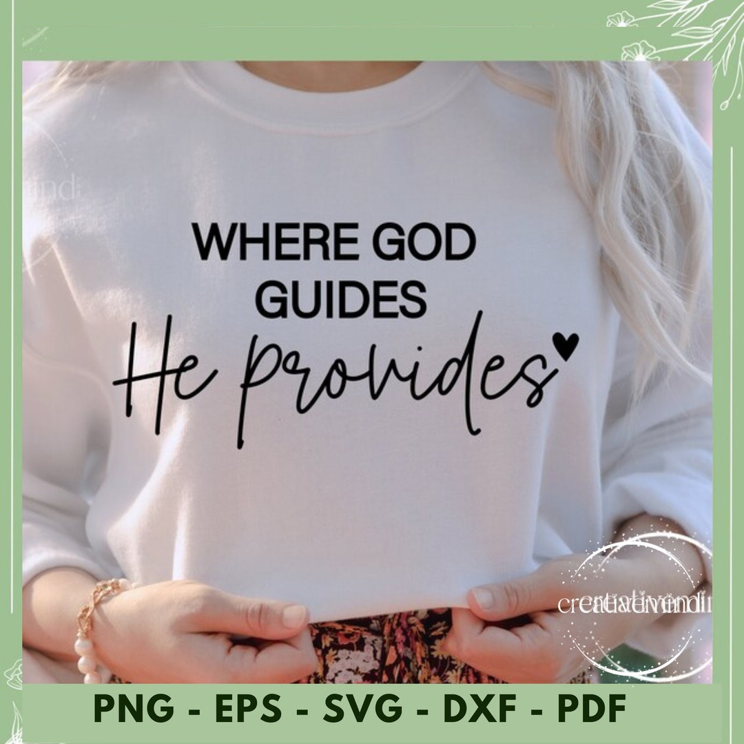 Where God Guides He Provides Svg, Bible Verse Svg, Godfidence Svg ...