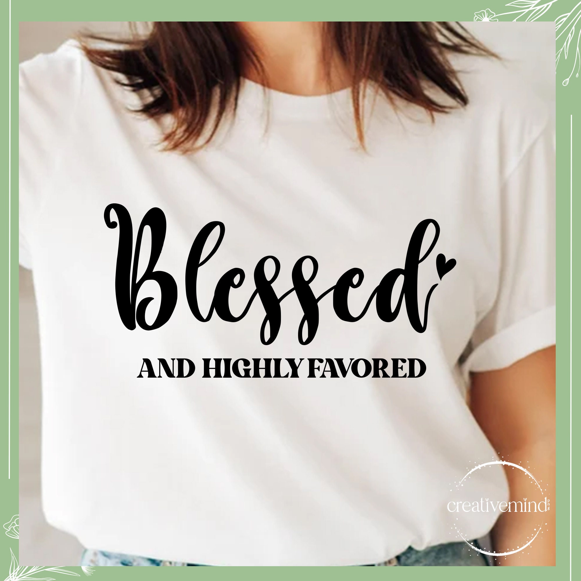Blessed and Highly Favored Svg, Blessed Cut File, Scripture Svg, Quote ...