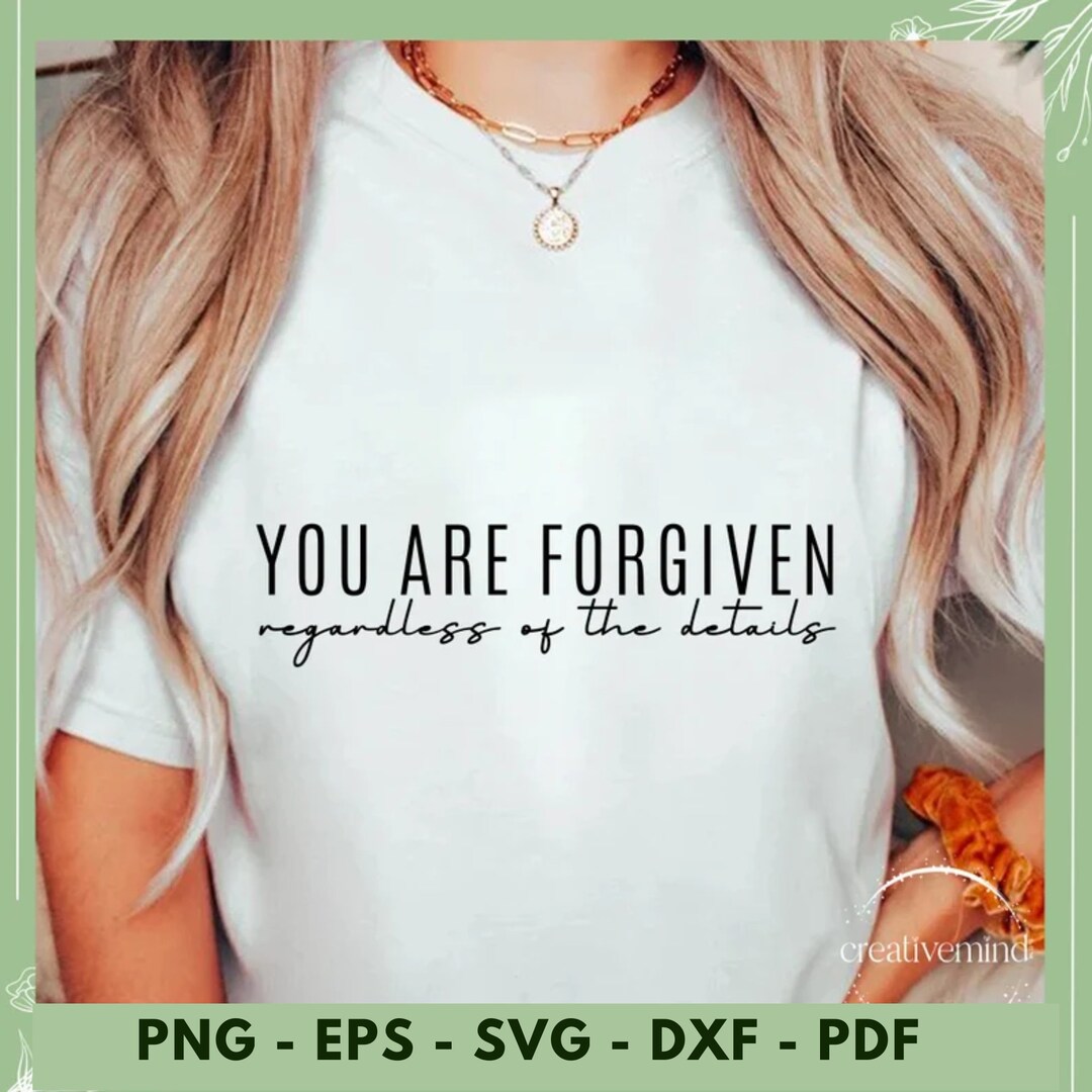 You Are Forgiven Regardless of the Details Svg, Christian Quote Svg ...