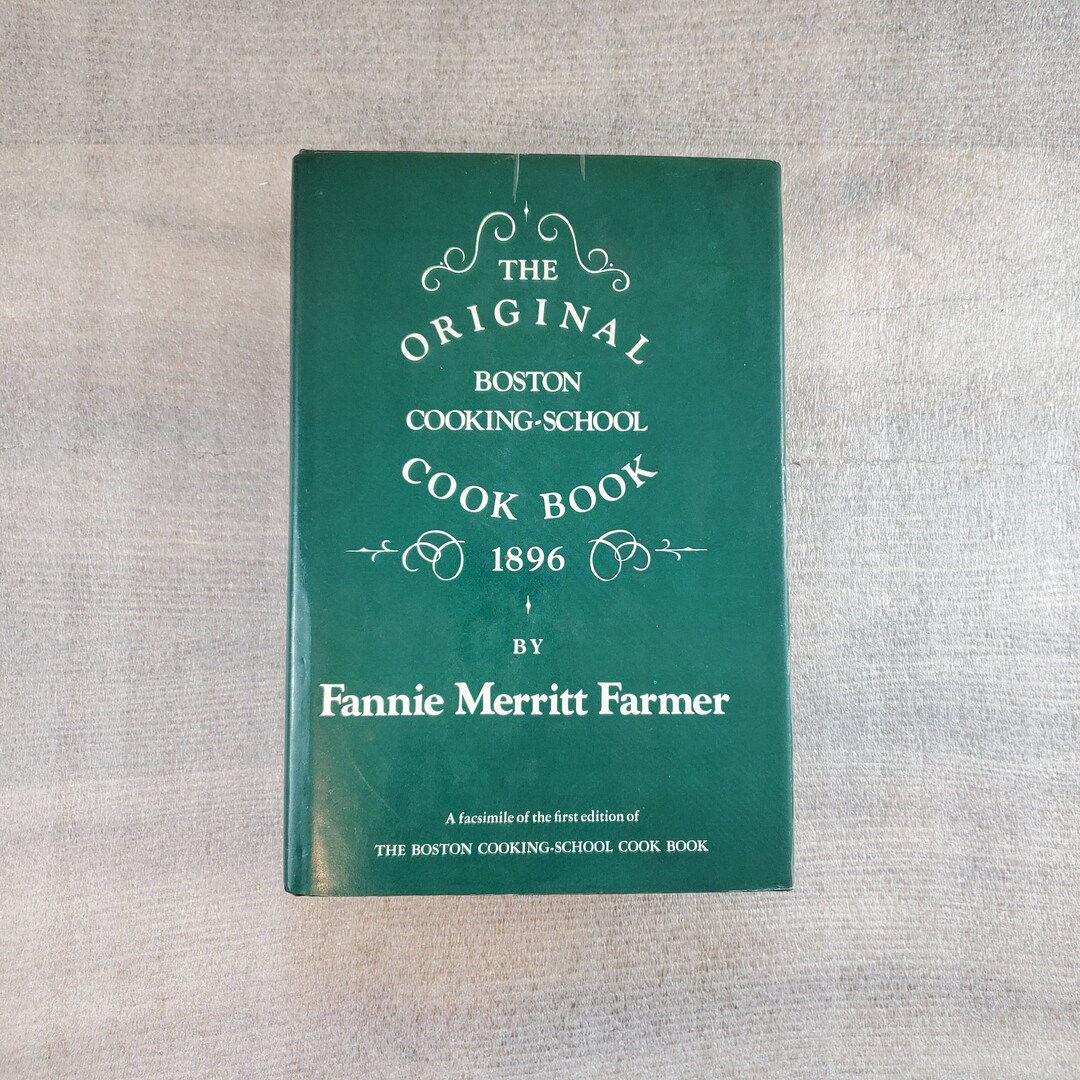 The Original Boston Cooking-school Cook Book by Fannie Merritt Farmer ...