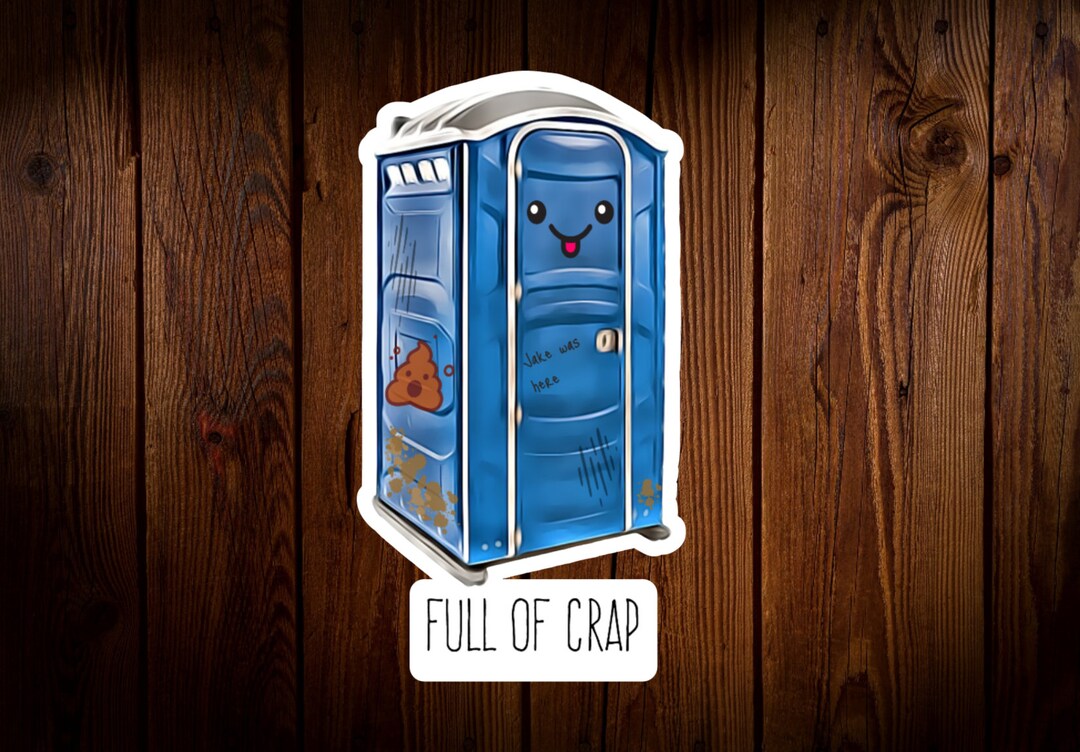 Full of Crap Sticker, Porta Potty Sticker, Toilet Sticker, Portapotty ...
