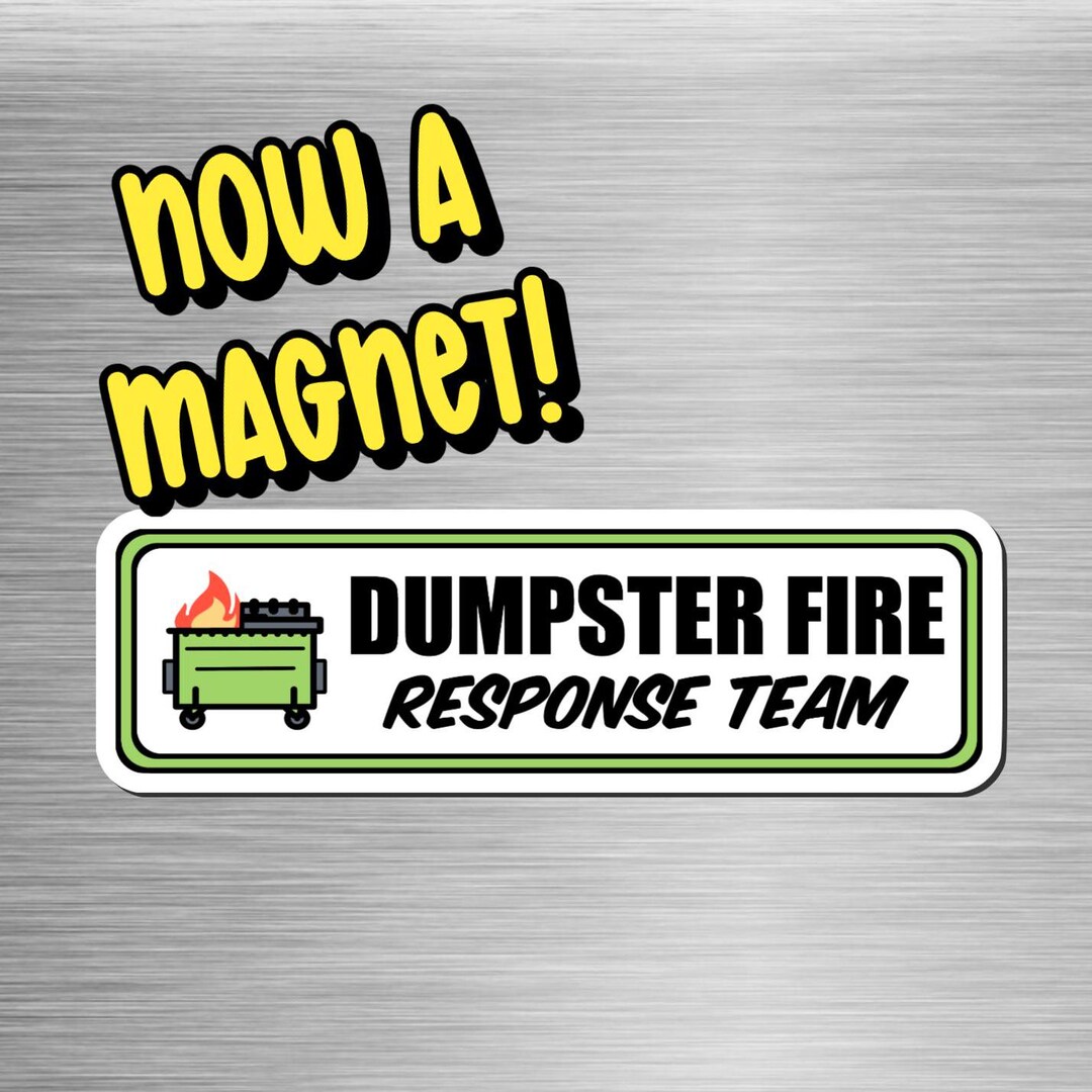 Dumpster Fire Magnet, This is Fine Magnet, Vinyl Die Cut, Response Team ...