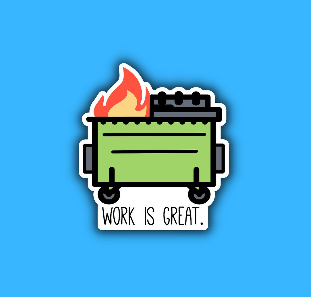 Dumpster Fire Sticker, This is Fine Sticker, Vinyl Gloss Die Cut, Work ...