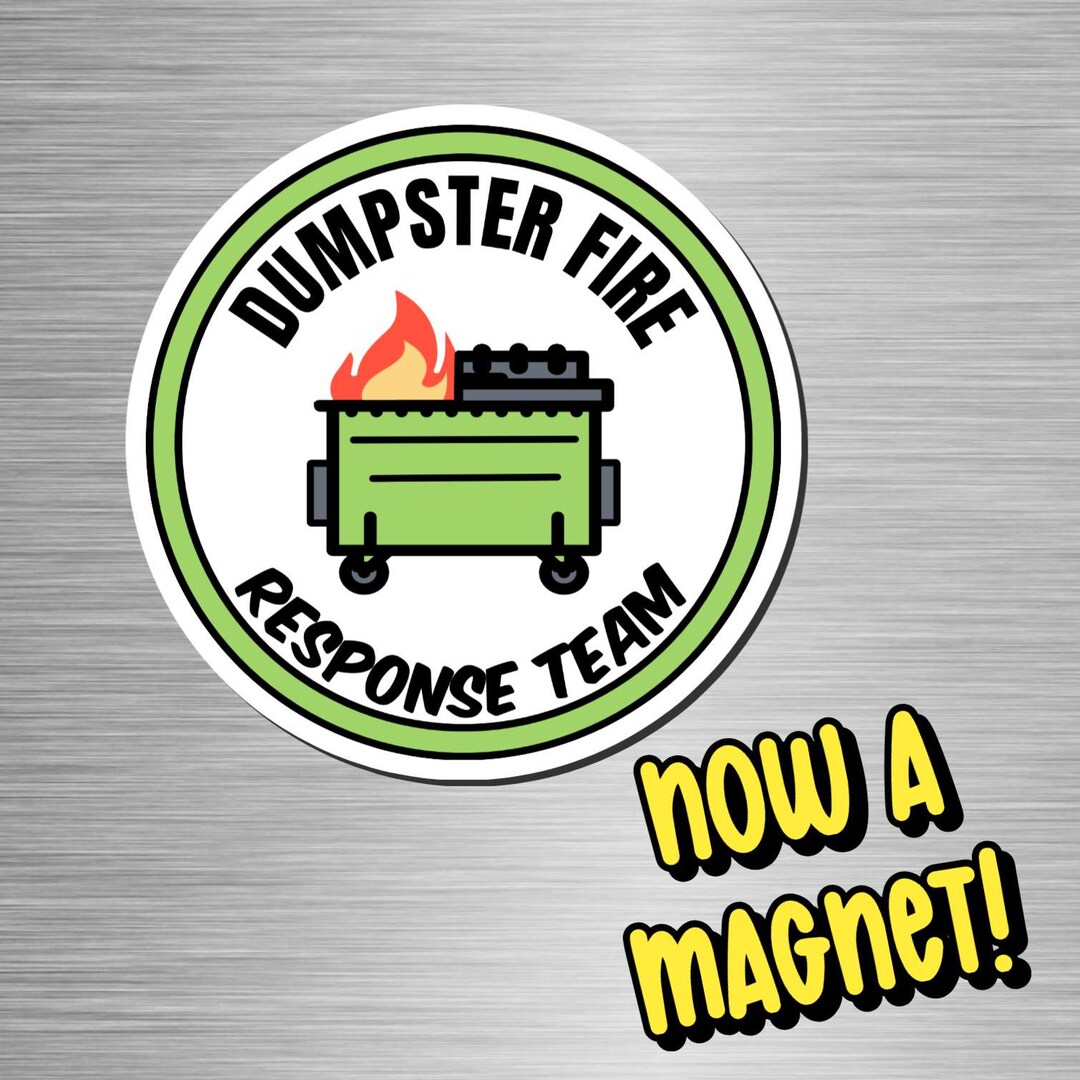 Dumpster Fire Magnet, This is Fine Magnet, Vinyl Die Cut, Response Team ...