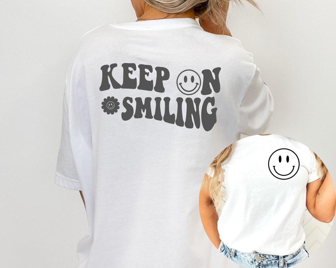 Keep on Smiling Shirt Front and Back, Trendy Oversized Vintage Shirts ...