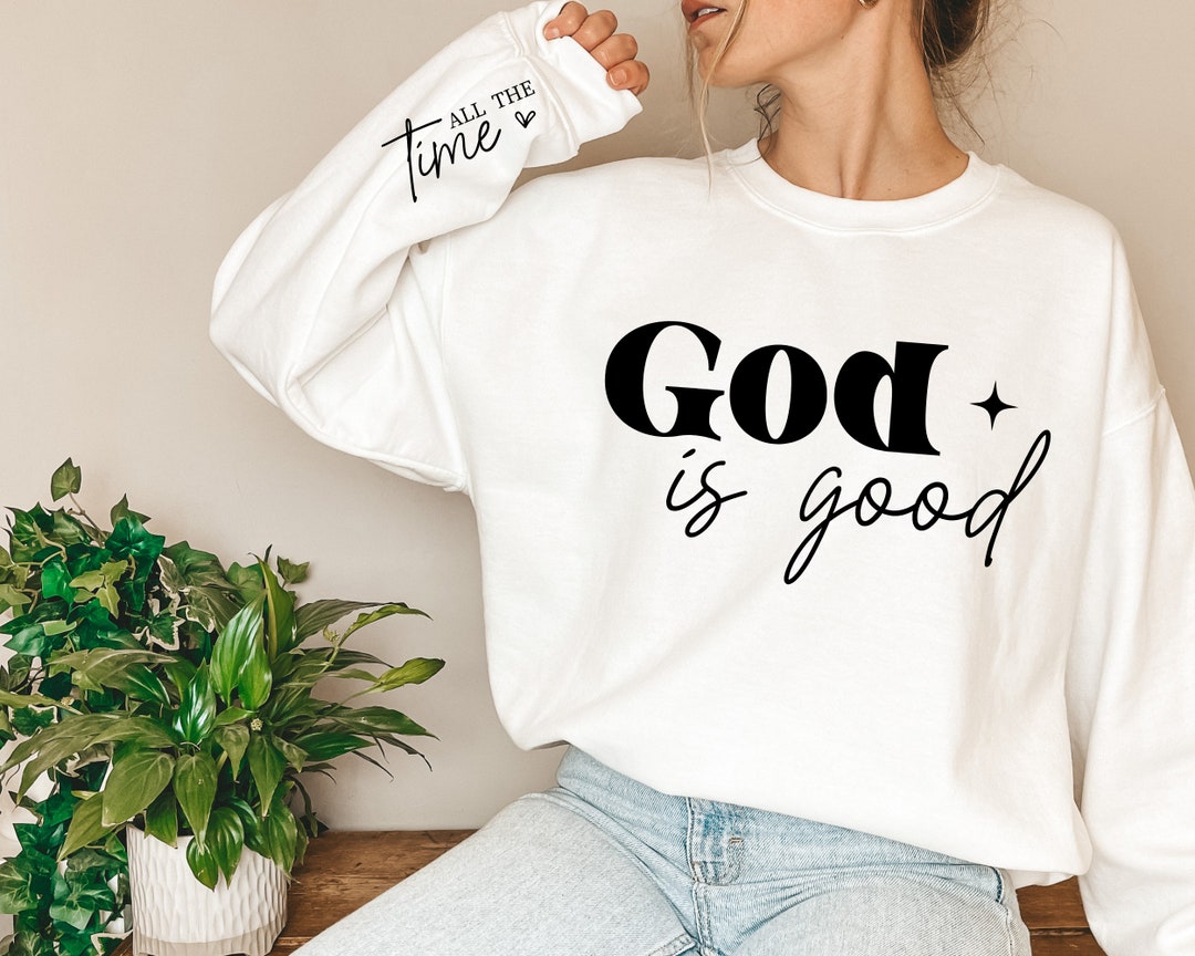 Aesthetic Christian Sweatshirt, God is Good All the Time Hoodie ...