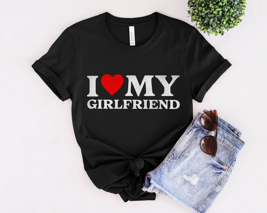 I Love My Girlfriend T Shirt I Heart My Girlfriend Shirt Valentines