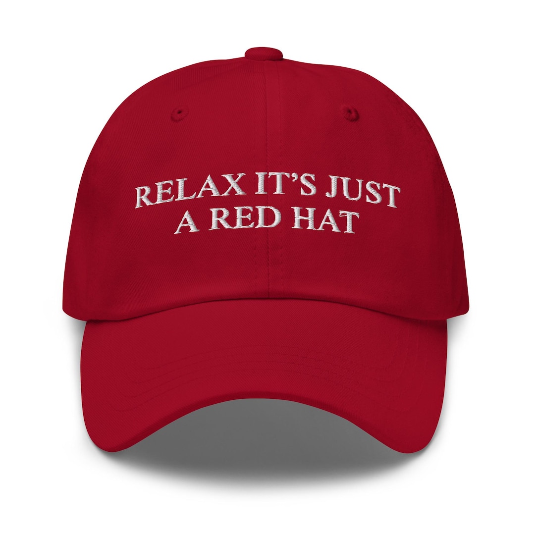 Relax It’s Just A Red Hat, Funny Hat, Meme Hat, Gag Gift, Girlfriend ...