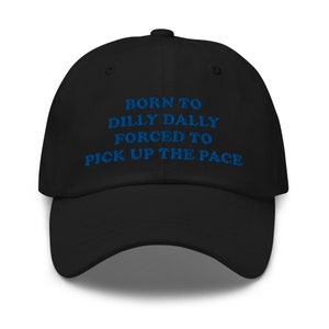 Funny Hat, Weird Hat, Born to Dilly Dally Hat, Meme Hat, Cute Hat ...