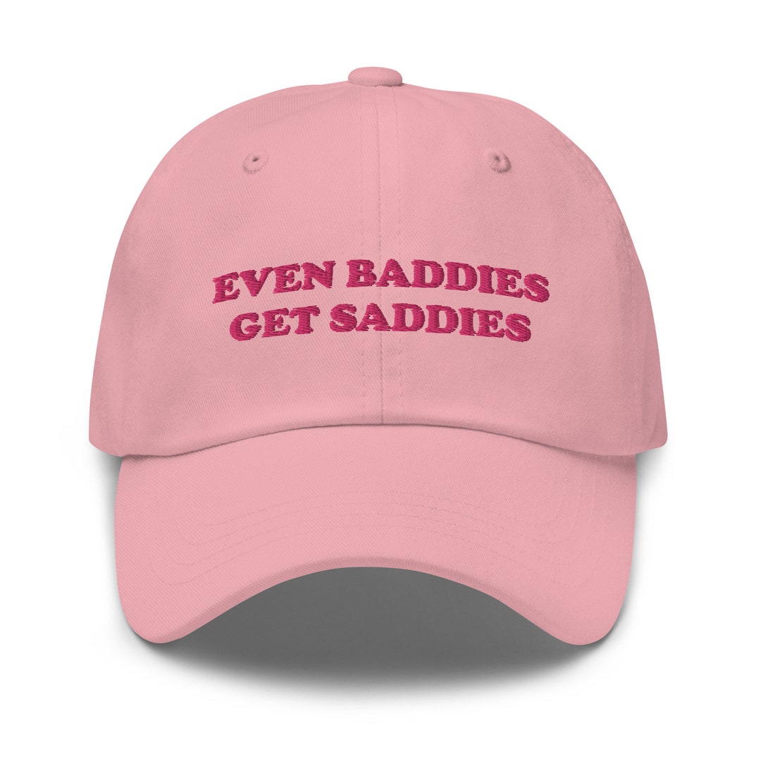 Funny Hat, Even Baddies Get Saddies Hat, Meme Hat, Gag Gift, Sarcasm ...