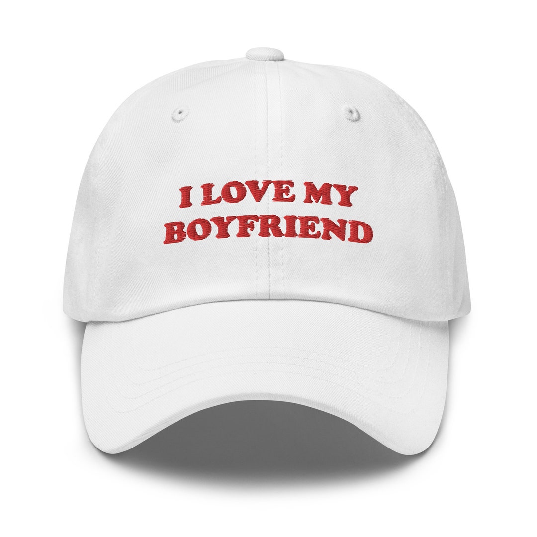 I Love My Boyfriend Hat, Meme Hat, Girlfriend Gift, Cute Hat, Dad Hat ...