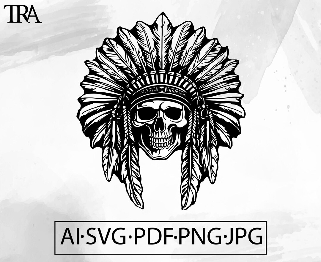 Native Chief Skull SVG American Skeleton Warrior Indian Chief Headdress ...