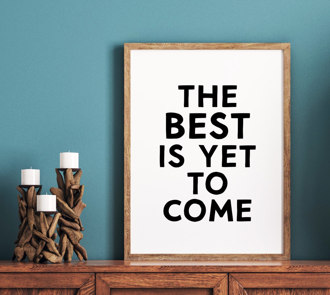 The Best is yet to Come Wall Art, Minimalist, Typography Print, Instant Download, Digital Print ...