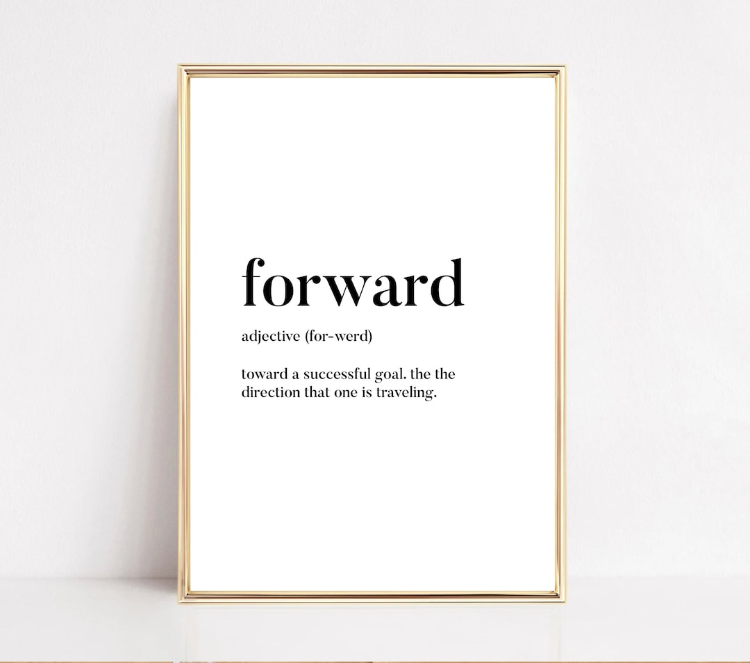 Forward Print, Forward Definition, Printable Wall Art, Inspirational ...