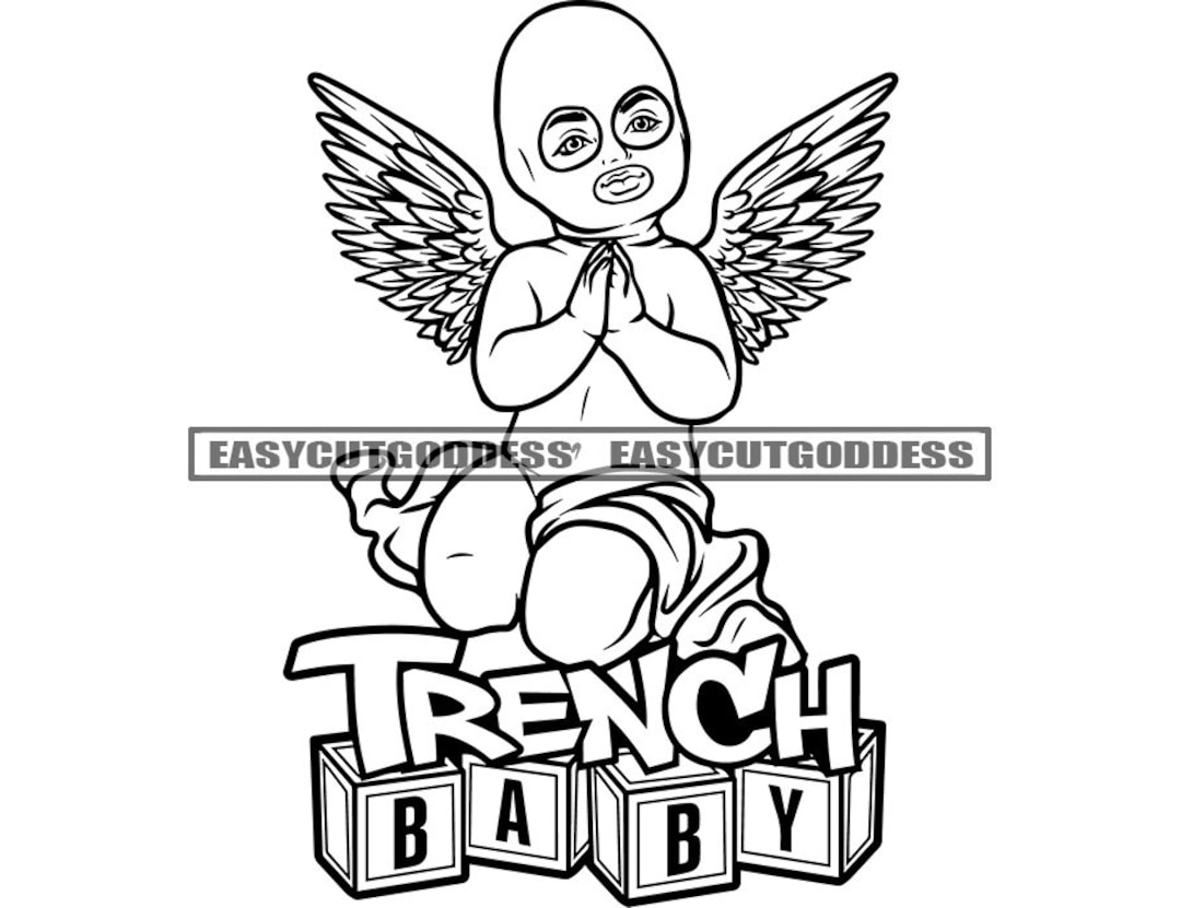 Trench Baby Gangster Savage Quotes Baby Angel Ski Mask Ghetto Street ...