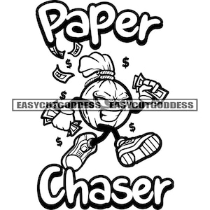 Paper Chaser Savage Sarcastic Hustler Quote Money Bag Man Holding Cash ...