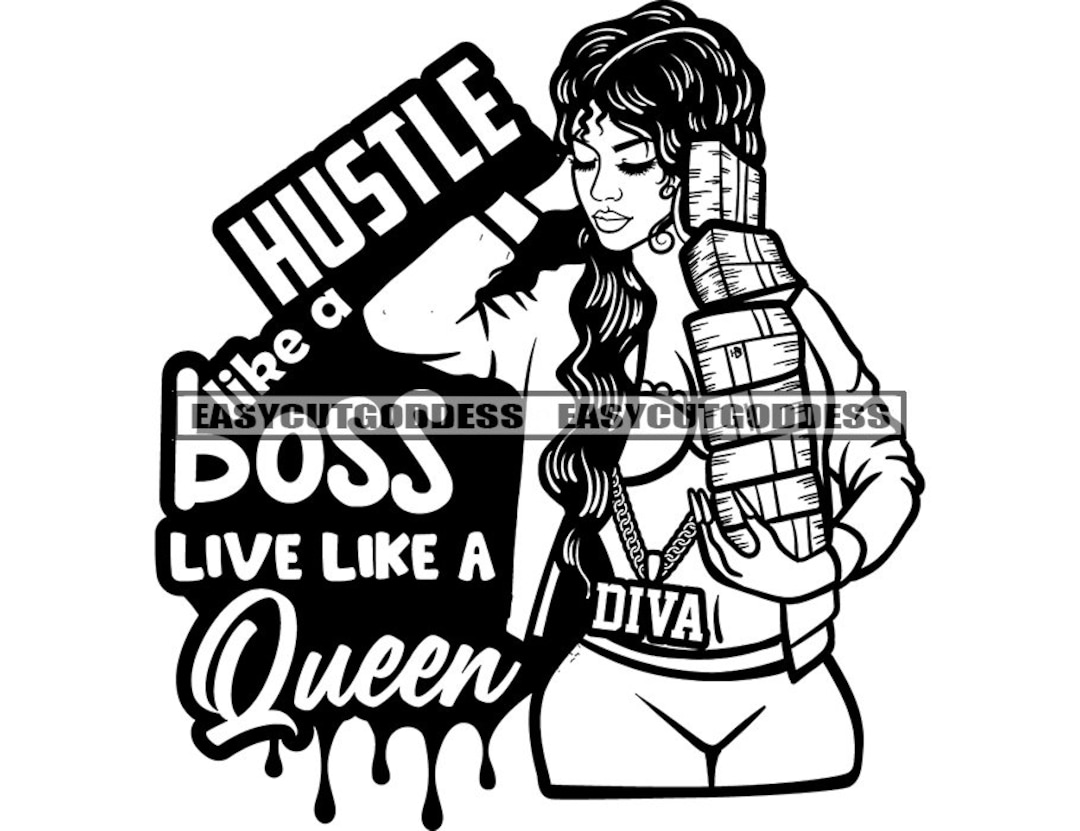 Hustle Like A Boss Live Like A Queen Positive Hustler Woman Quotes ...