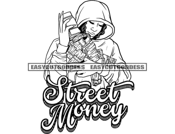 Street Money Gangster Savage Quotes Woman Hooded Holding Money - Etsy