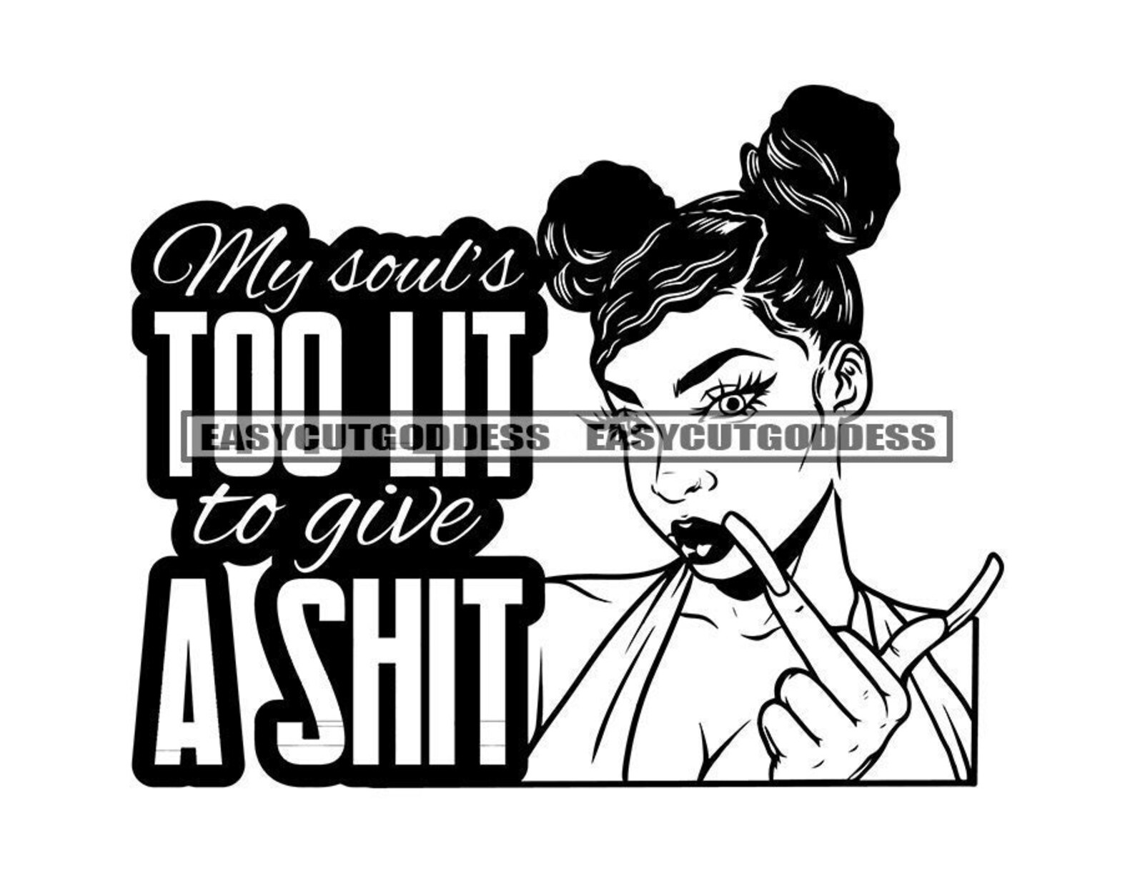 My Soul is Too Lit to Give A Shi* Savage Quotes Woman Middle Finger ...