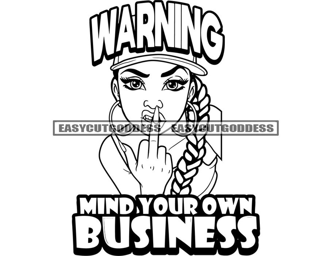 Warning Mind Your Own Business Savage Sarcastic Quotes Melanin Woman ...