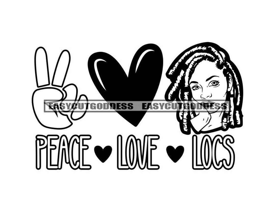 Peace Love Locs Quotes Melanin Woman Dreads Hair African American Lady ...