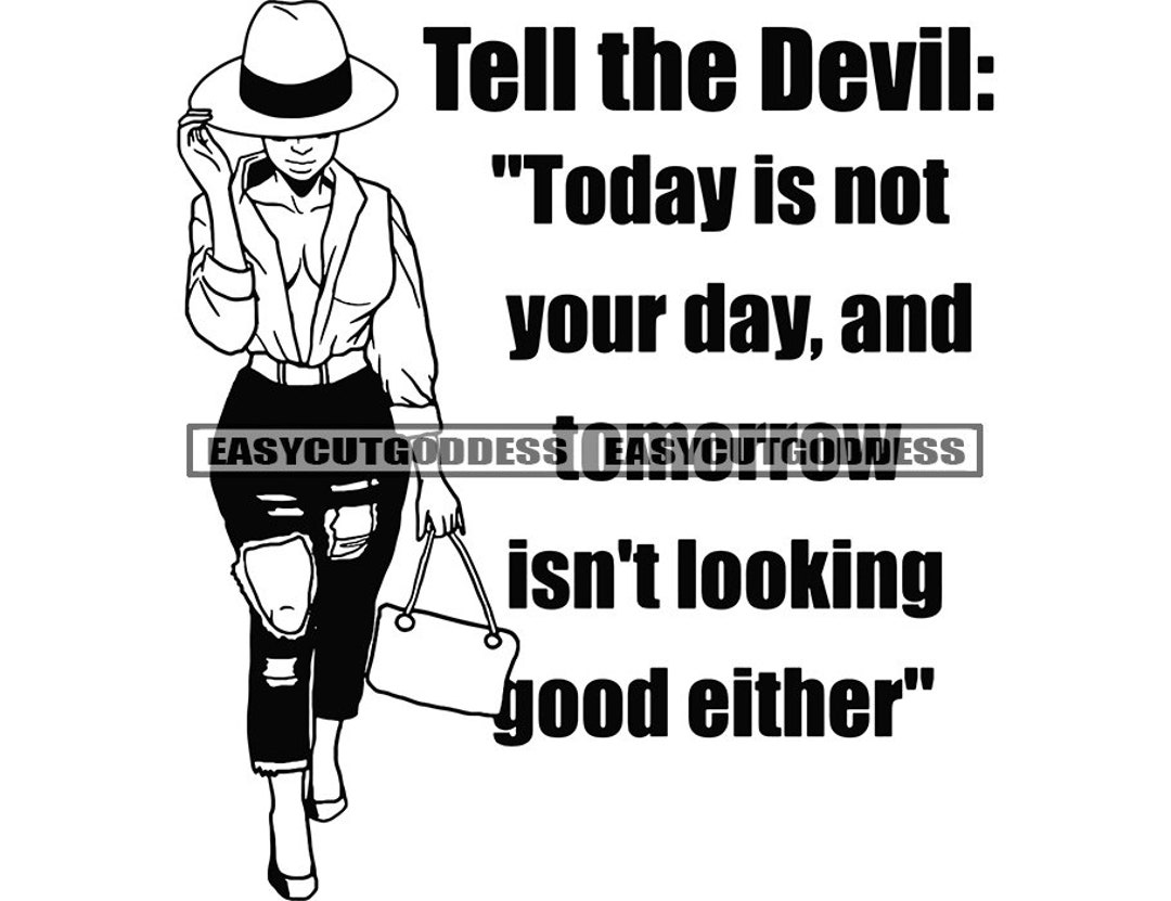 Tell the Devil Today is Not Your Day and Tomorrow Isn't Looking Good ...
