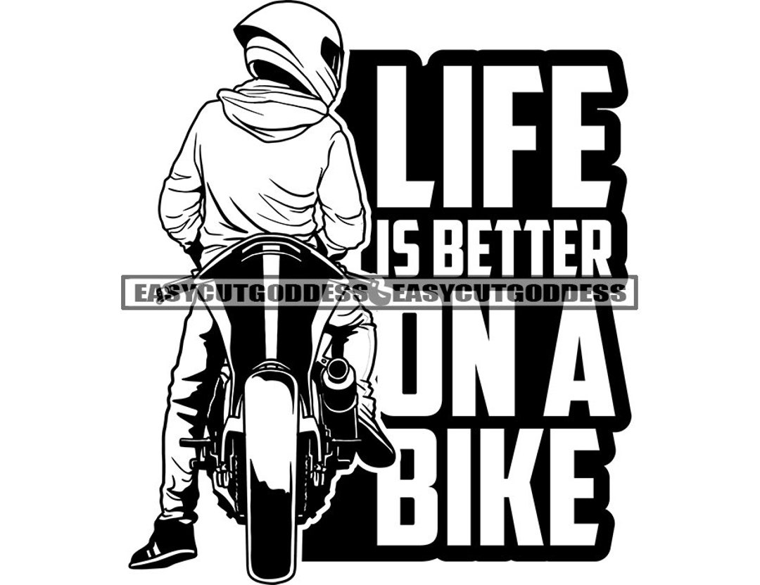 Life is Better on A Bike Motorcycle Quotes Saying Sport Bikes ...
