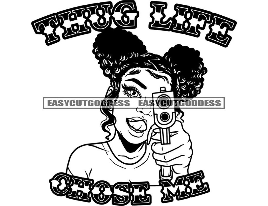 Thug Life Chose Me Savage Gangster Gangsta Quotes Woman Holding Handgun ...