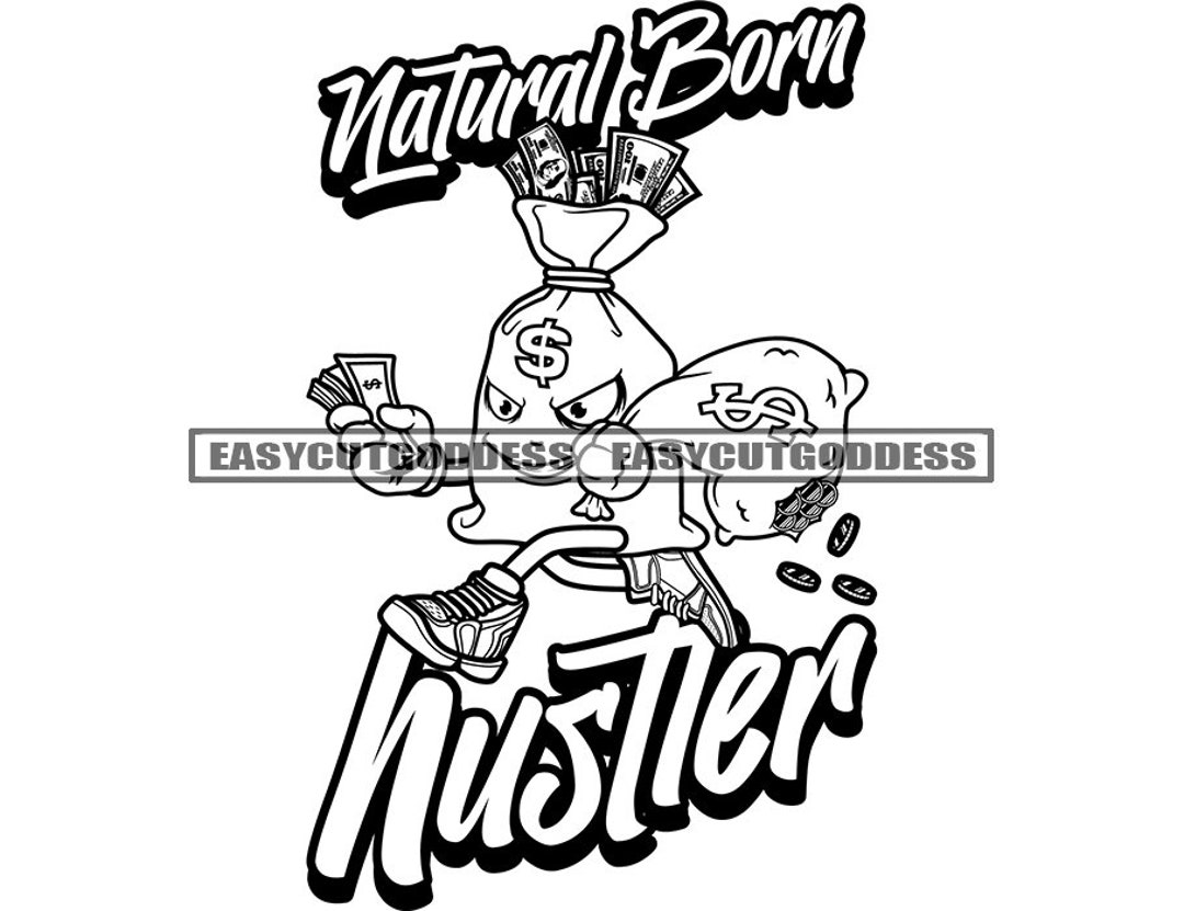 Natural Born Hustler Money Bag Cartoon Character Cash Dinero Stacks ...