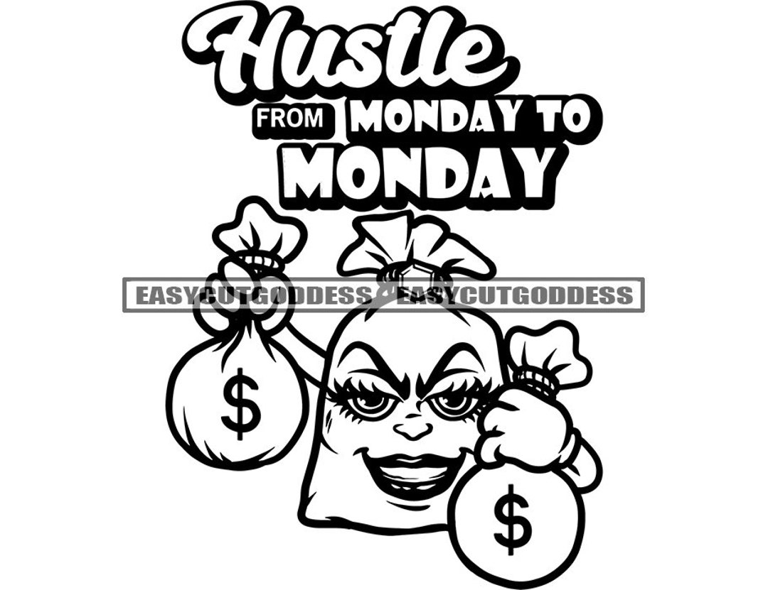 Hustle From Monday to Monday Quotes Female Money Bag Head Holding Bags ...