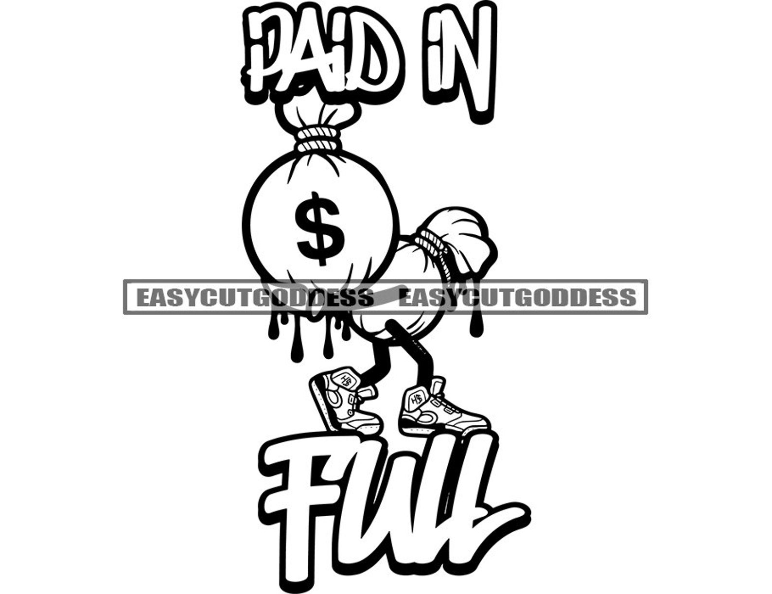 Paid in Full Savage Hustler Quote Money Bag Man Cartoon Character ...