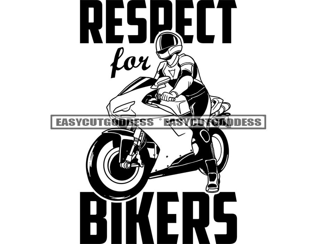 Respect for Bikers Motorcycle Quotes Saying Phrase Sport Bikes ...